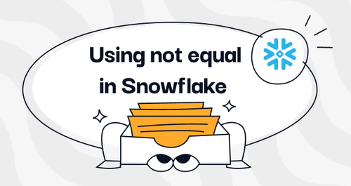 How To Use Not Equal In Snowflake